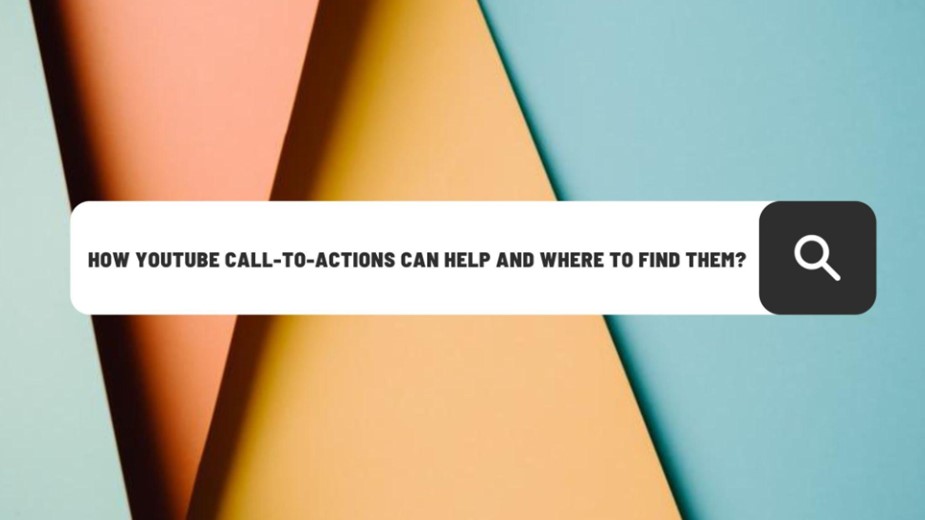 How YouTube Call-To-Actions Can Help And Where To Find Them? (Also For ...